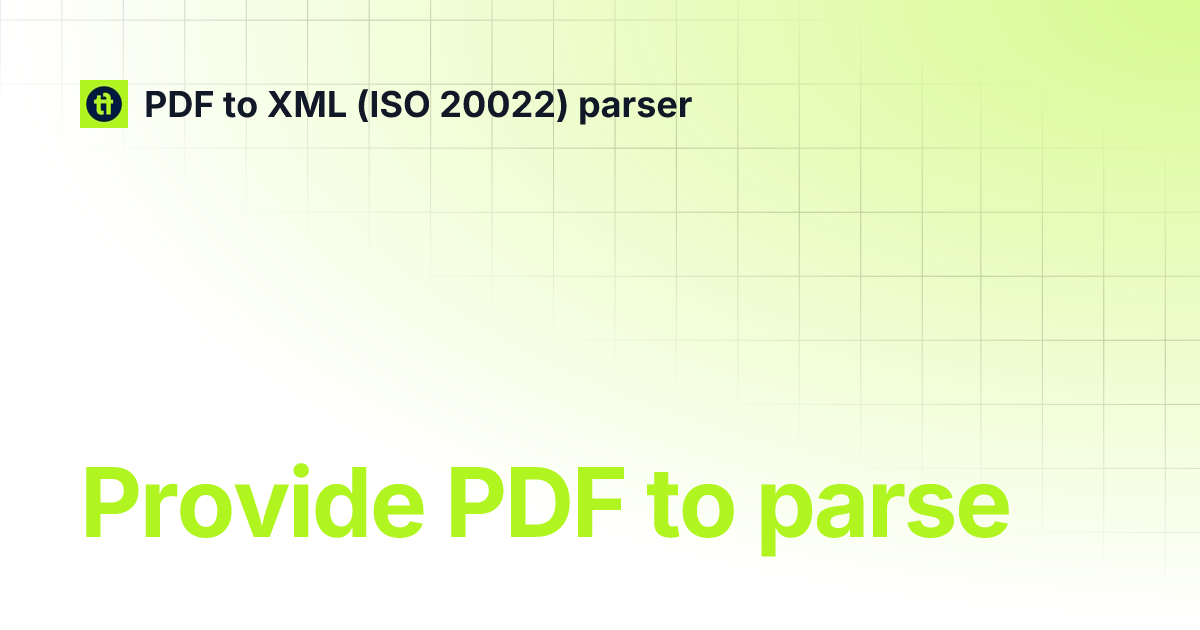 Provide PDF to parse | PDF to XML (ISO 20022) parser
